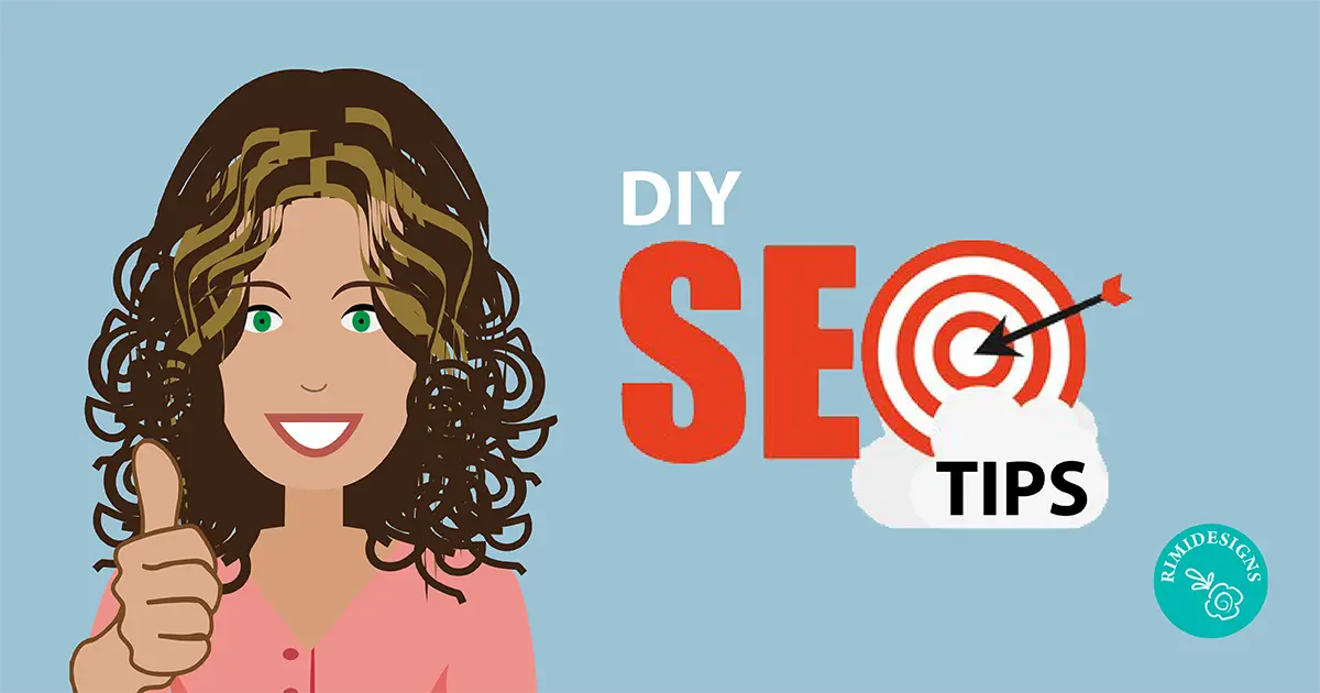 10 Do-It-Yourself SEO Tips to Save Money | Rimidesigns
